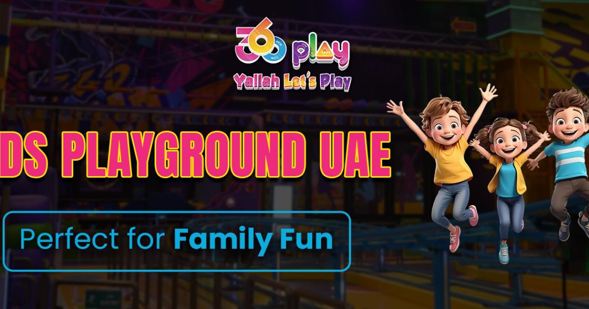 Kids Playground UAE - Perfect for Family Fun | 360 Play UAE